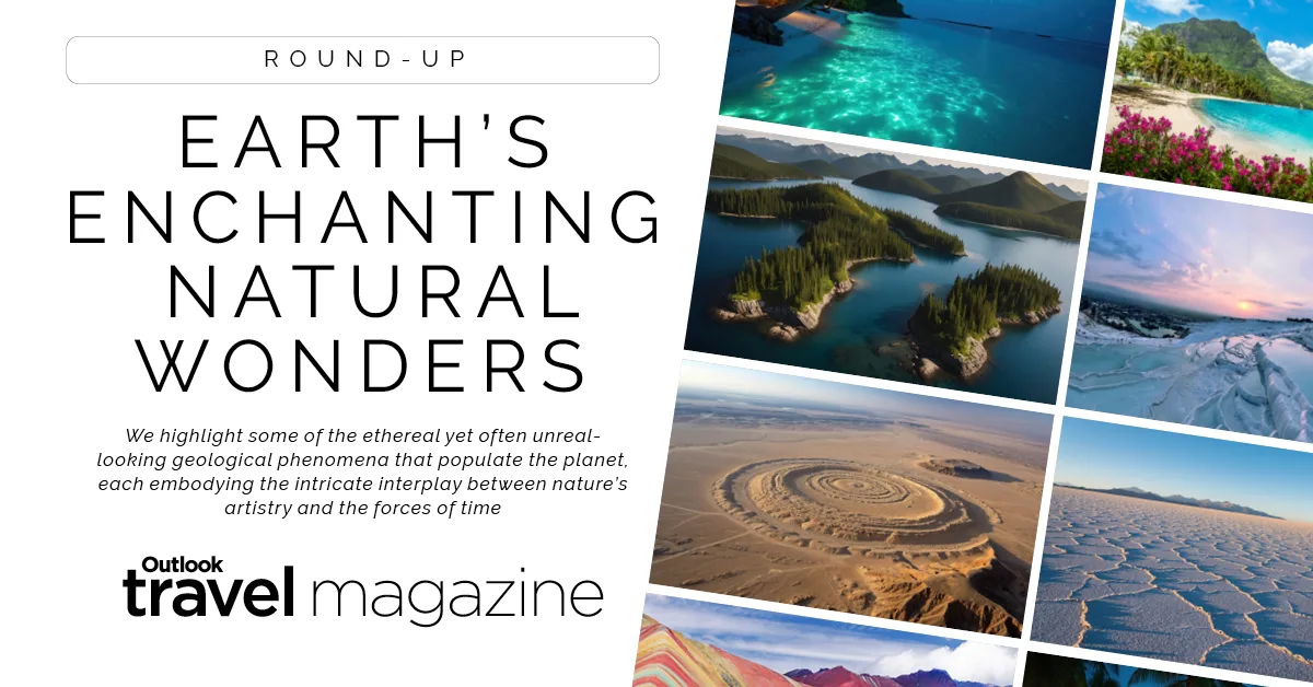 Earth’s Enchanting Natural Wonders : Round Up | Outlook Travel Magazine