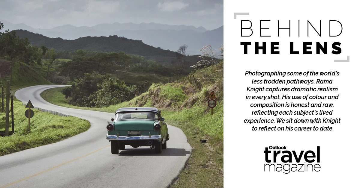 Behind the Lens : Rama Knight | Outlook Travel Magazine